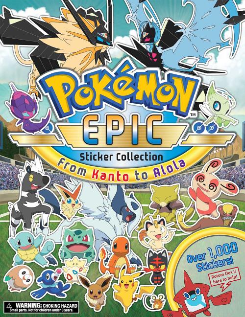 Pokémon Epic Sticker Collection: From Kanto to Alola: Volume 1 ...