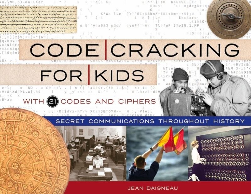 Code Cracking for Kids: Secret Communications Throughout History, with ...
