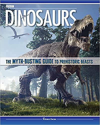 Dinosaurs: The Myth-Busting Guide to Prehistoric Beasts - Literati ...