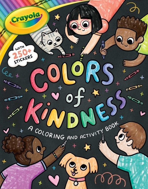 Crayola: Colors of Kindness: A Coloring & Activity Book with Over 250 ...