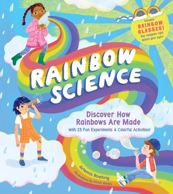 Rainbow Science: Discover How Rainbows Are Made, with 23 Fun Experiments & Colorful Activities ...