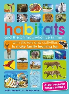 Habitats and the Animals Who Live in Them: With Stickers and Activities ...